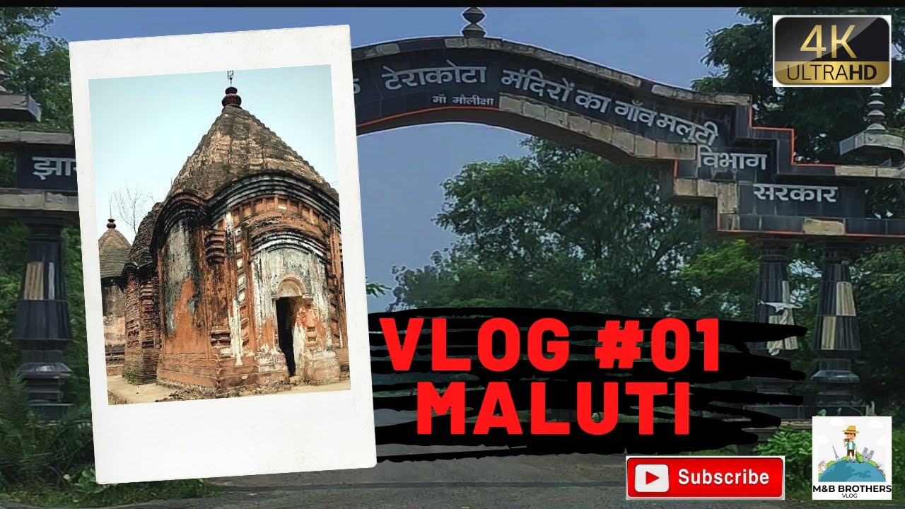 VLOG #01// HISTORY OF MALUTI TEMPLE & MALUTI VILLAGE// M&B BROTHERS ...