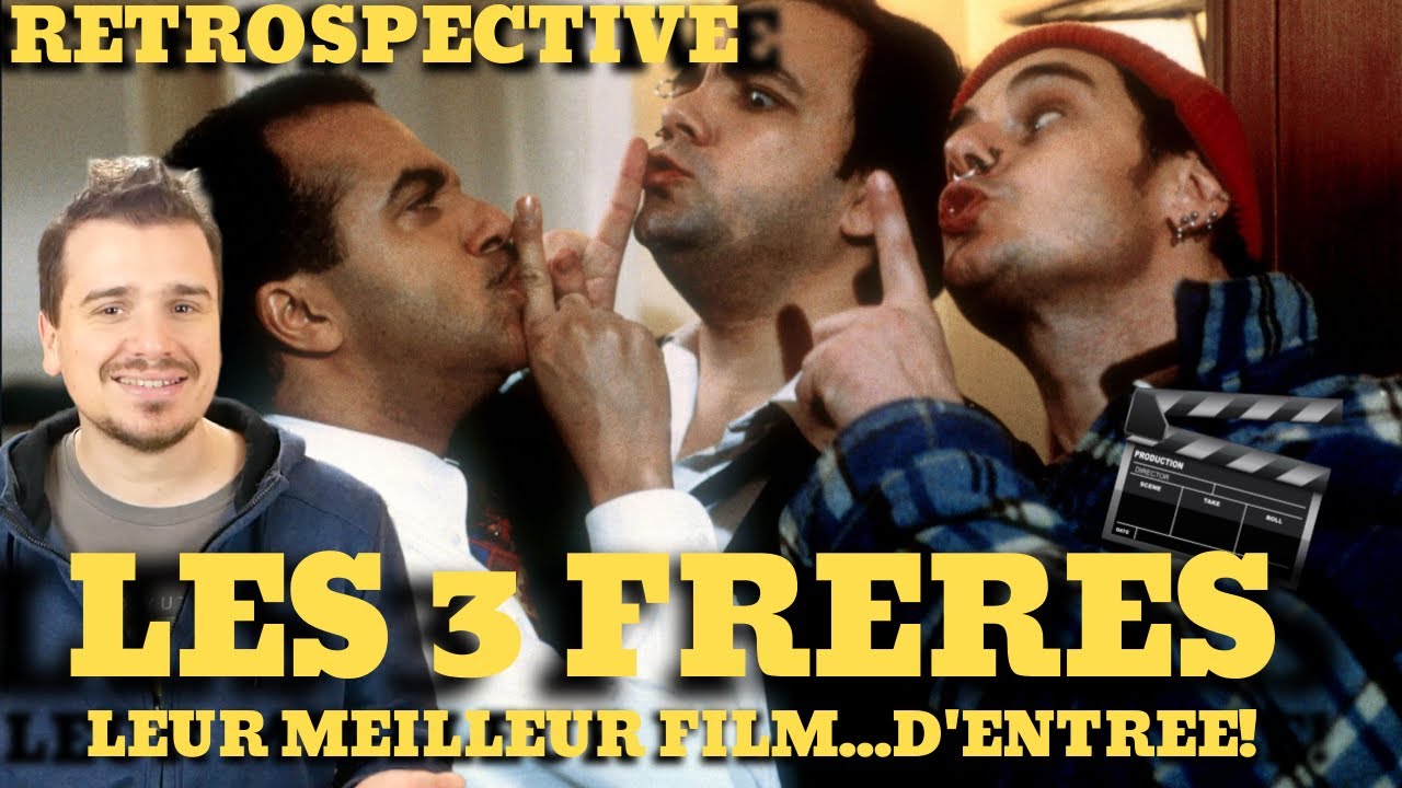 LES 3 FRERES (1995) - RETOUR SUR LE MEILLEUR FILM DES INCONNUS - YouTube