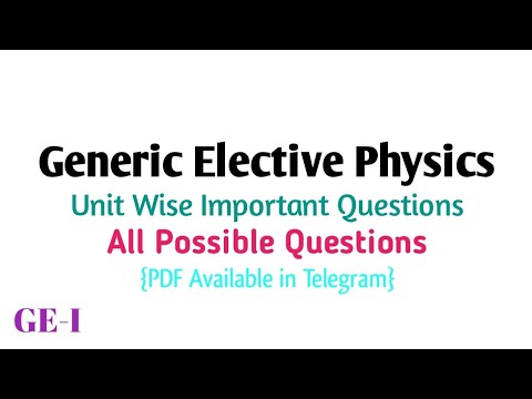 Generic Elective Physics Important Questions || GE-I || Unit Wise ...
