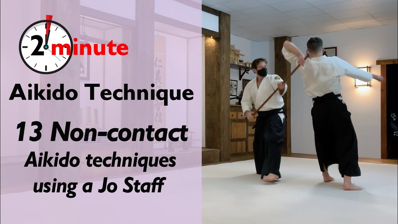 13 Non-contact Aikido Techniques Using a Jo - The Aiki Dojo 2 Minute ...