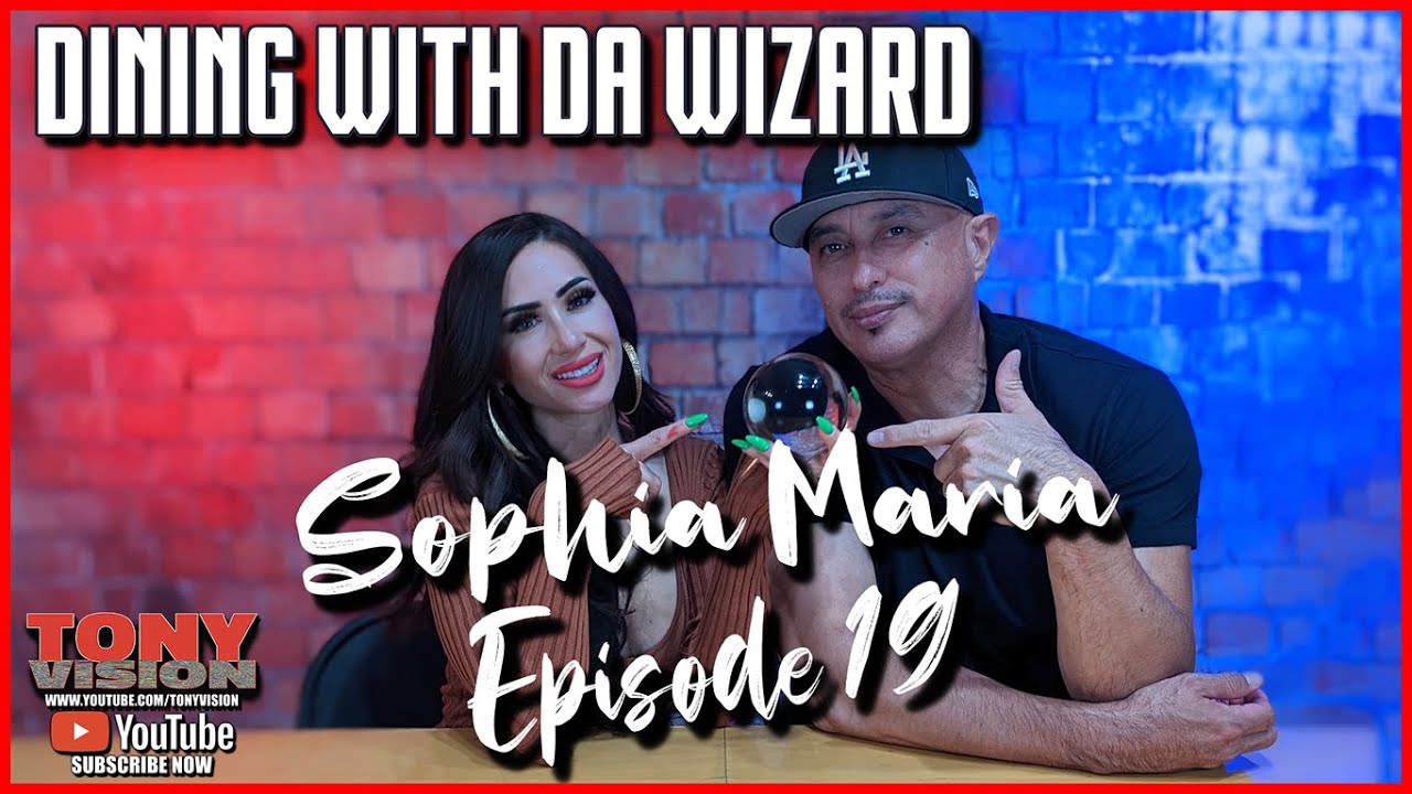 EPISODE 19 - DINING WITH DA WIZARD - SOPHIA MARIA - HOSTED BY TONY A DA ...
