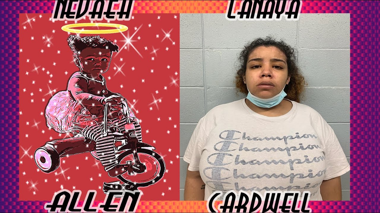 BREAKING NEWS!!!!!.."NEVAEH ALLEN" MOM "LANAYA CARDWELL" HAS BEEN ...