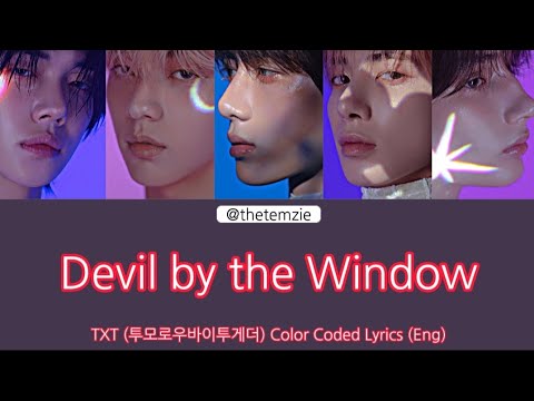 TXT (투모로우바이투게더) ~ Devil by the Window ~ Color Coded Lyrics (Eng) - YouTube