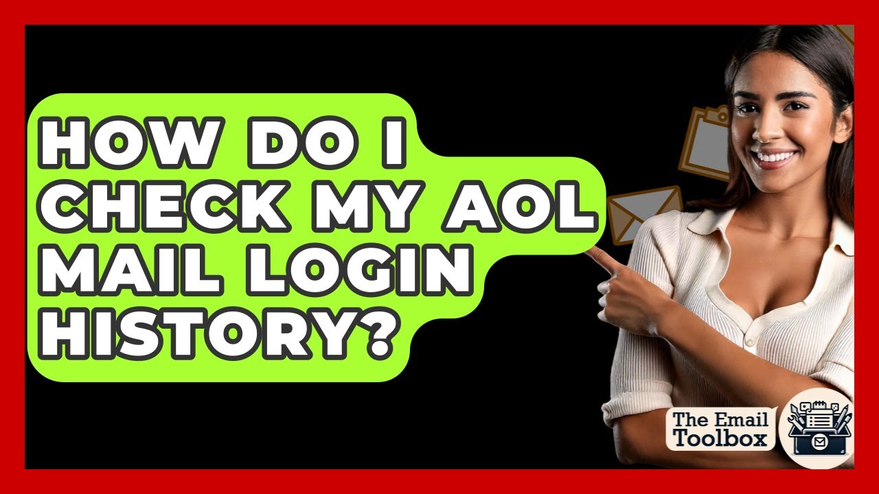 How Do I Check My AOL Mail Login History? - TheEmailToolbox.com - YouTube