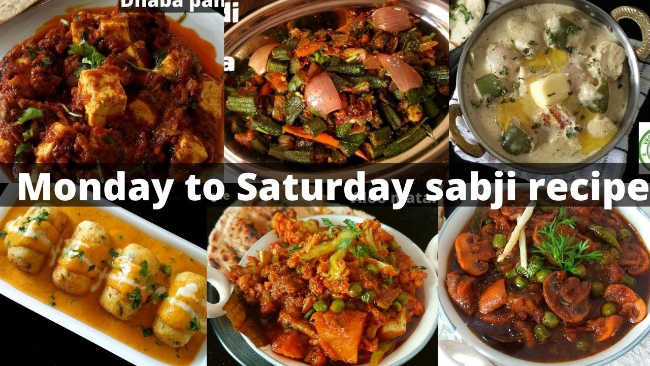 Monday to Saturday sabji recipe|6 easy and tasty sabji recipe for lunch ...