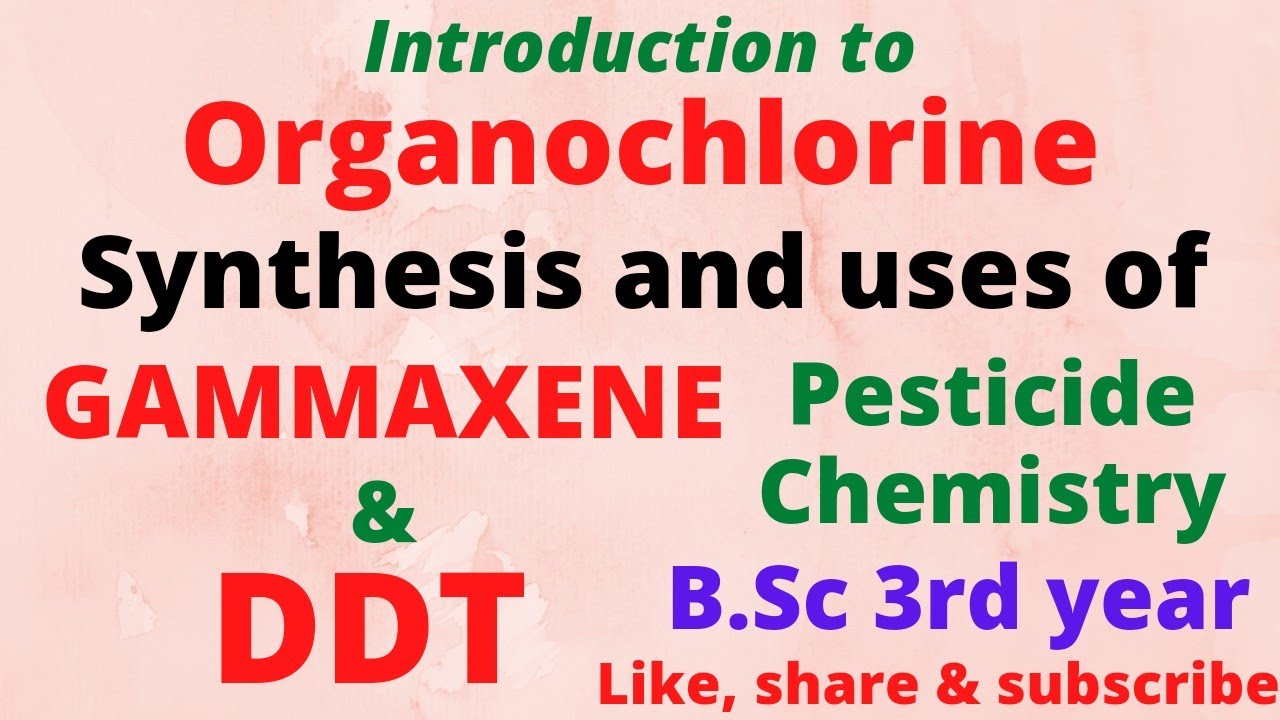 Lecture 01 : Pesticide Chemistry√√ DDT and GAMMAXENE as an ...