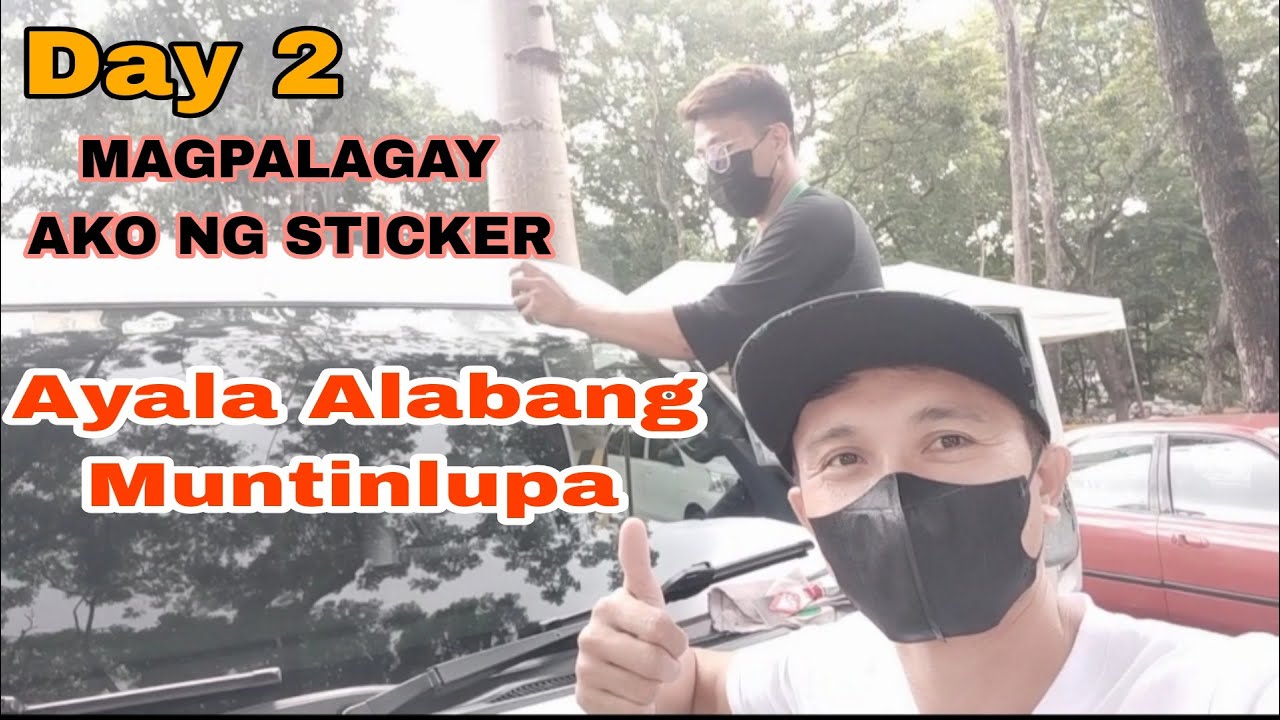 DAY 2 MAGPALAGAY AKO NG STICKER | AYALA ALABANG MUNTINLUPA - YouTube