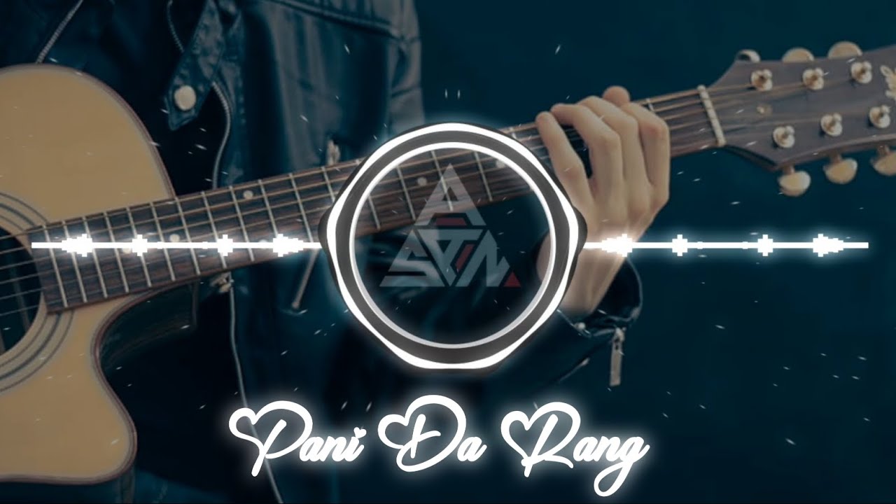 Pani Da Rang Vekh Ke| Bass Boosted | पानी दा रंग वेक के बास बूस्टेड ...