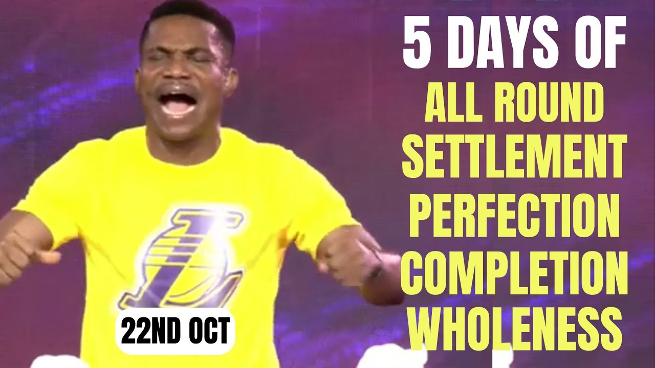 5 DAYS OF ALL ROUND SETTLEMENT - PERFECTION! COMPLETION! WHOLENESS [DAY ...