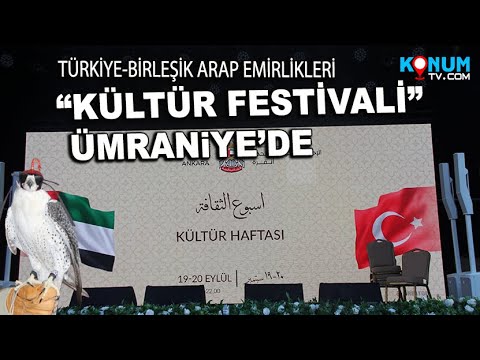 Türkiye-Birleşik Arap Emirlikleri “Kültür Festivali” Ümraniye’de– Konum TV