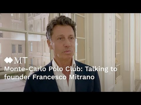 Monte-Carlo Polo Club: Talking to founder Francesco Mitrano - YouTube