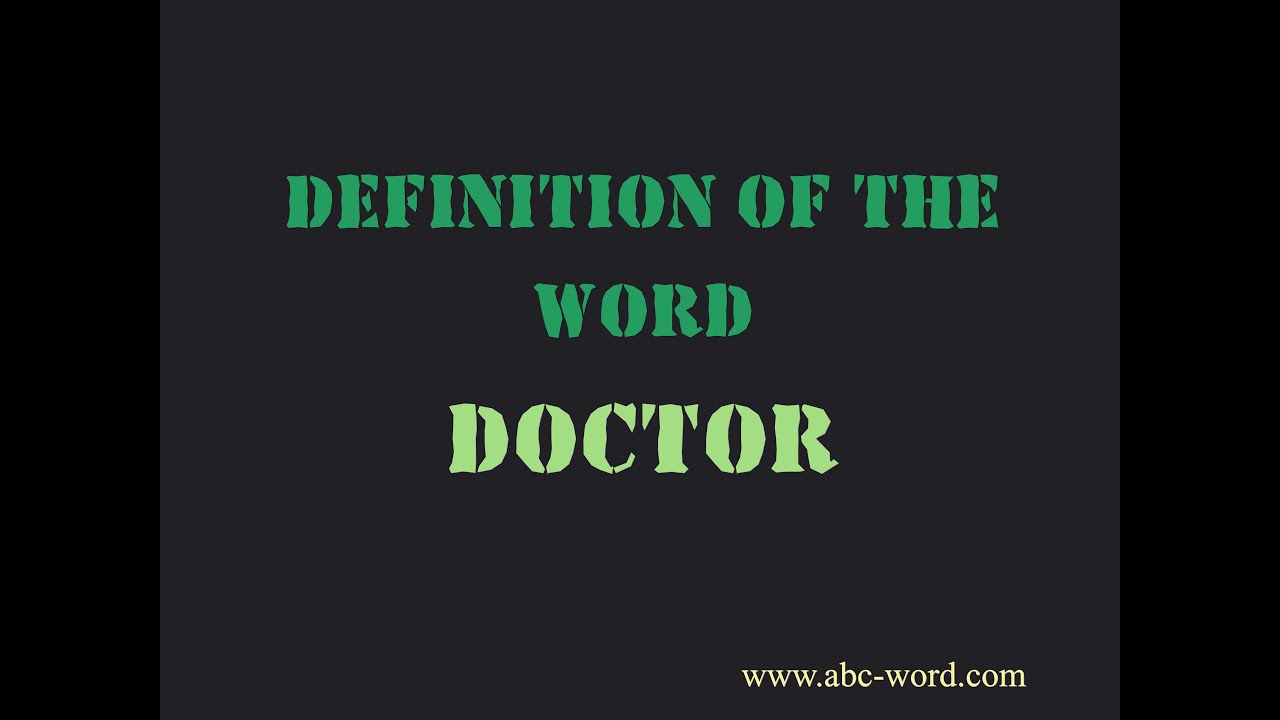 Definition of the word "Doctor" - YouTube
