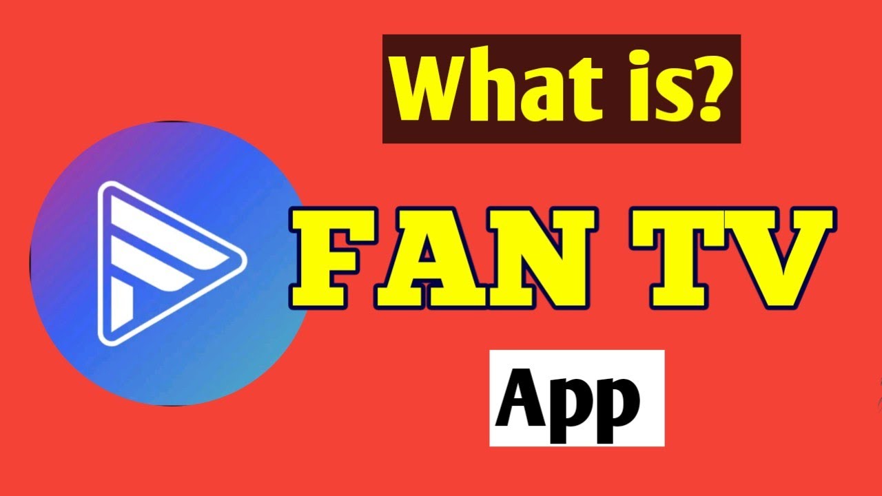 What is FAN TV App - YouTube