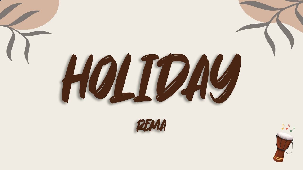 Rema - Holiday (Lyrics) - YouTube