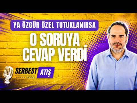 ÖZGÜR ÖZEL DE TUTUKLANIRSA! O SORUYA CEVAP VERDİ [SERBEST ATIŞ]