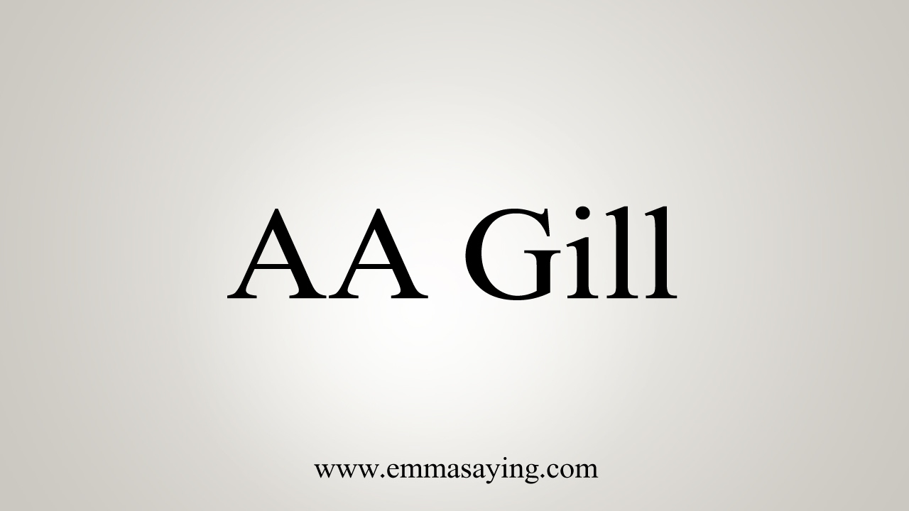 How to Pronounce AA Gill - YouTube