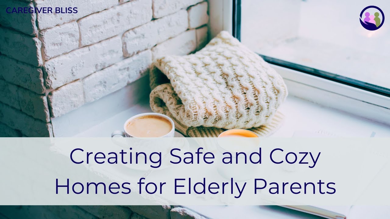 🏡 Creating Safe and Cozy Homes for Elderly Parents - YouTube