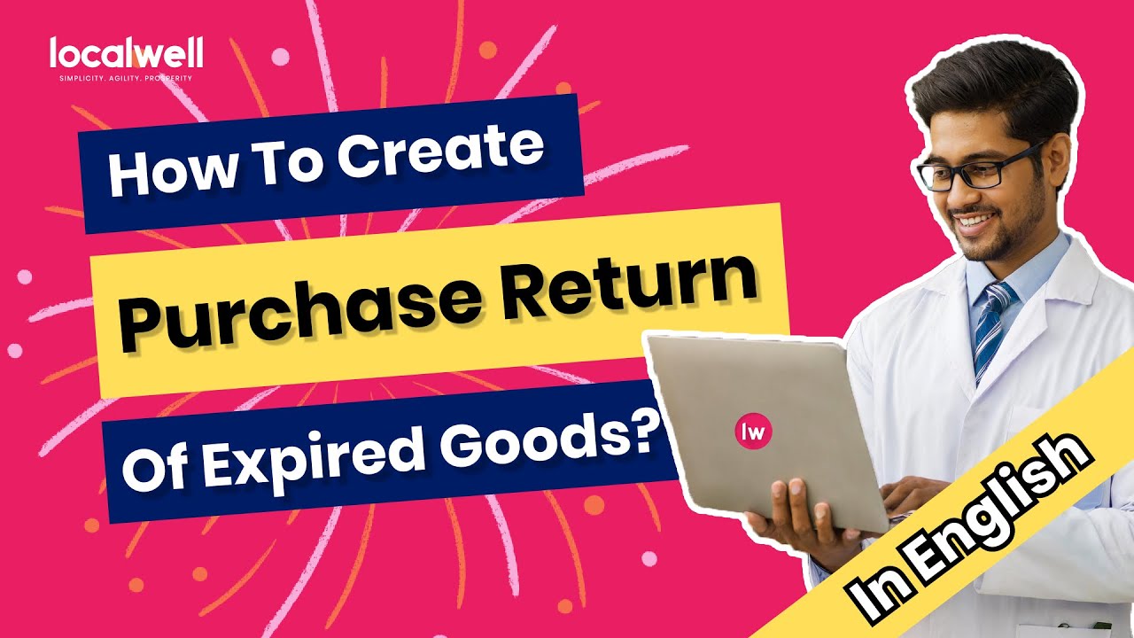 How to create Purchase Return of Expired Goods? | English | LocalWell ...