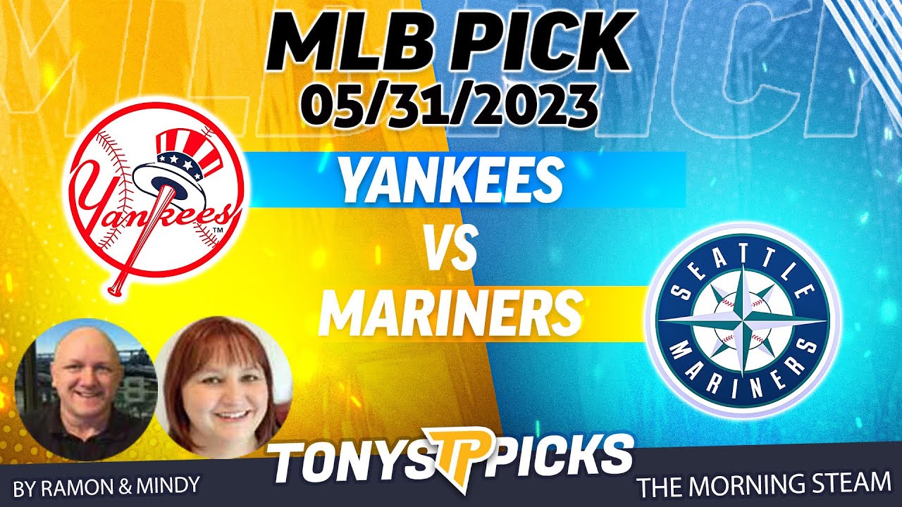 New York Yankees vs Seattle Mariners 5/31/2023 FREE MLB Picks and ...