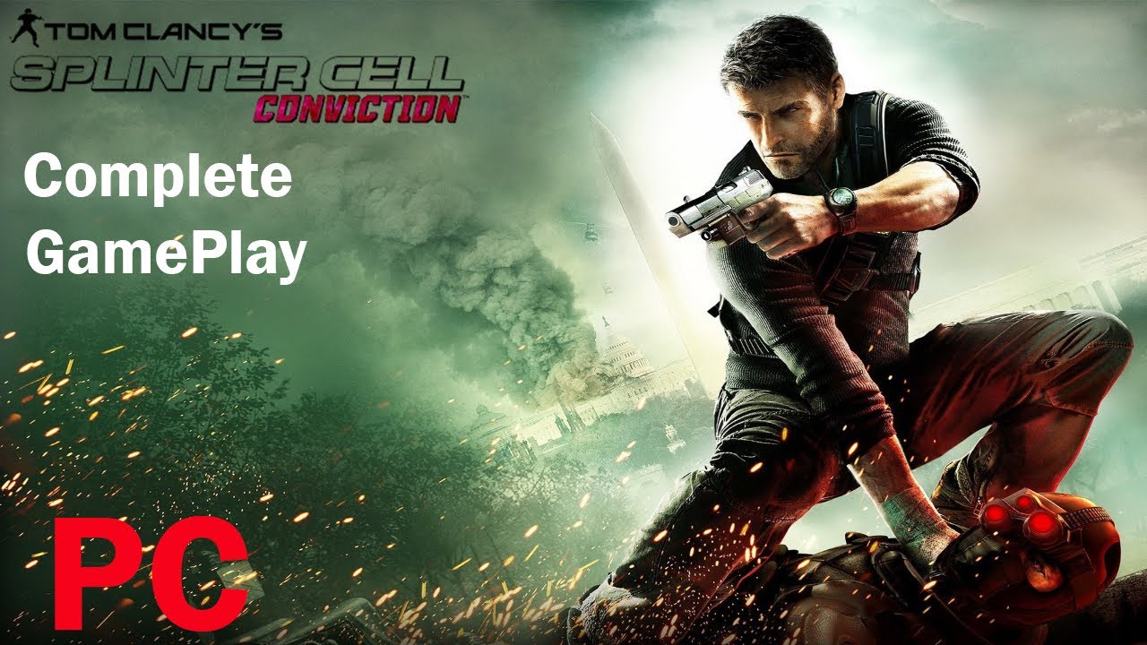 Splinter Cell Conviction -Complete Gameplay /Walkthrough (PC) # ...