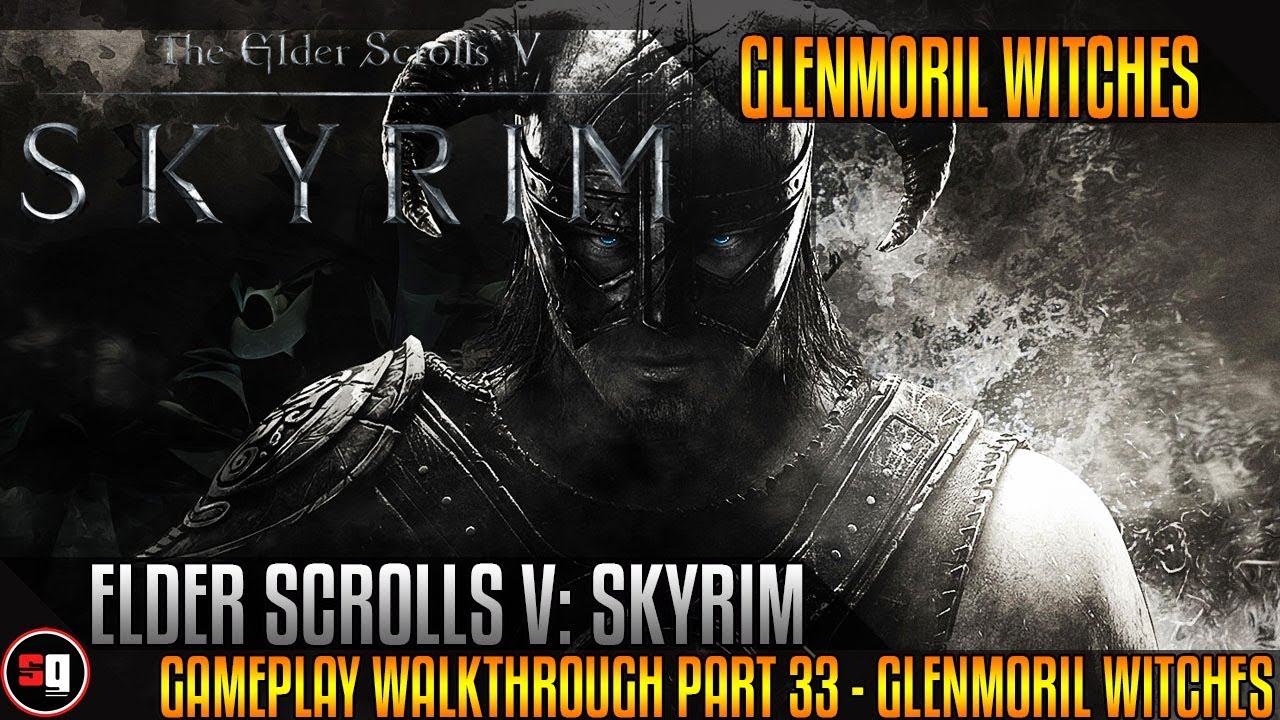 Elder Scrolls V: Skyrim Gameplay Walkthrough Part 33 - Glenmoril ...