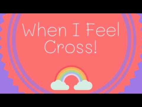 When I Feel Cross! 😡 - YouTube