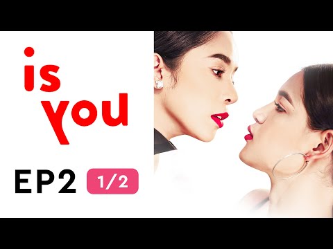 រឿង គឺអ្នក/IS YOU Ep2 1/2( GL Series/Romance)