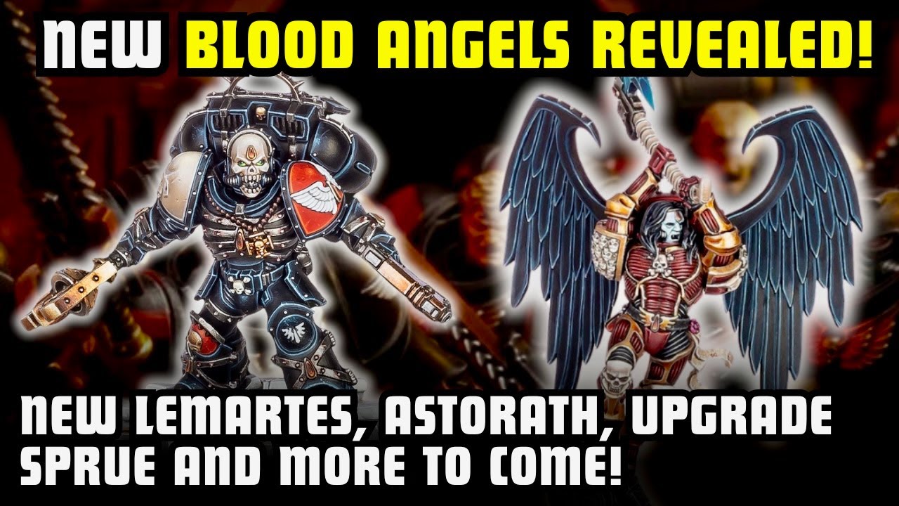 NEW Blood Angels Revealed! Lemartes, Astorath & Upgrades with More to ...