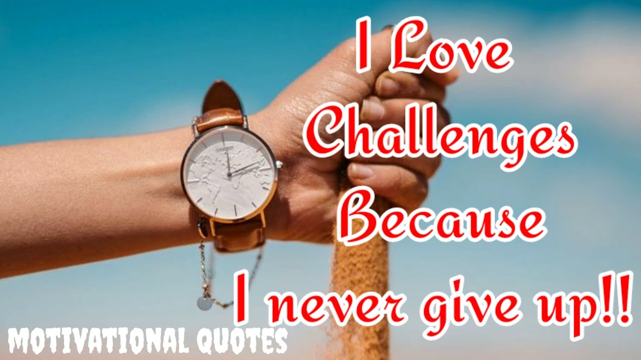 I love challenges because I never give up🔥||#quotes #motivational # ...