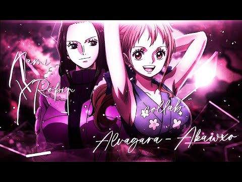 Nami & Robin🧡💜-CALL ME GIRL[EDIT~AMV📱]Collab with @alvagara