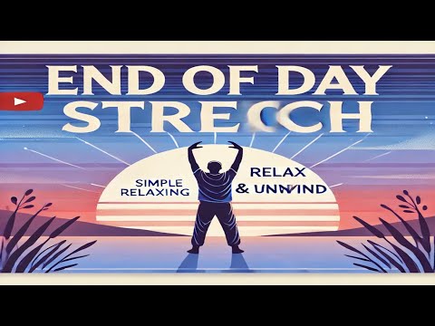 End of Day Stretch to Relax - Unwind After a Long Day! - YouTube