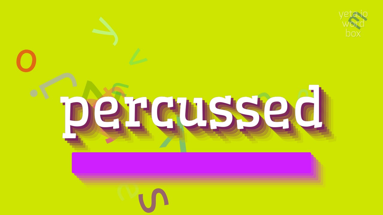 How to say "percussed"! (High Quality Voices) - YouTube