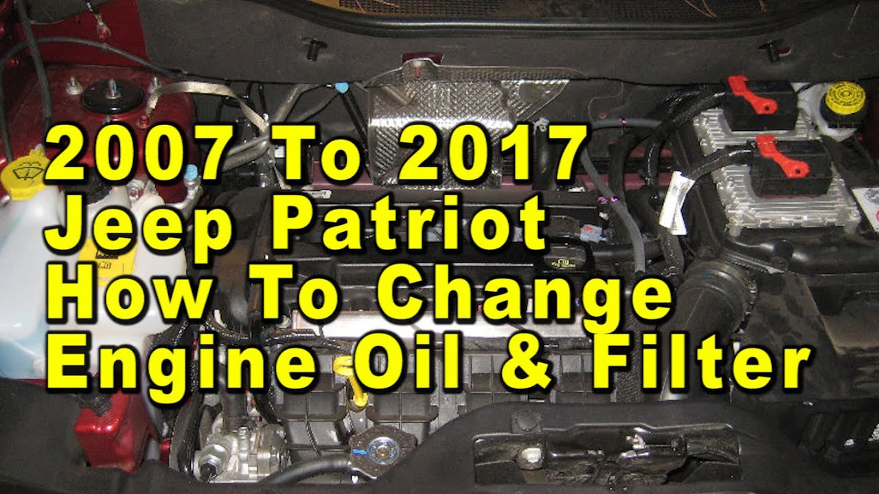 2007 To 2017 Jeep Patriot How To Change Engine Oil & Filter With Part ...