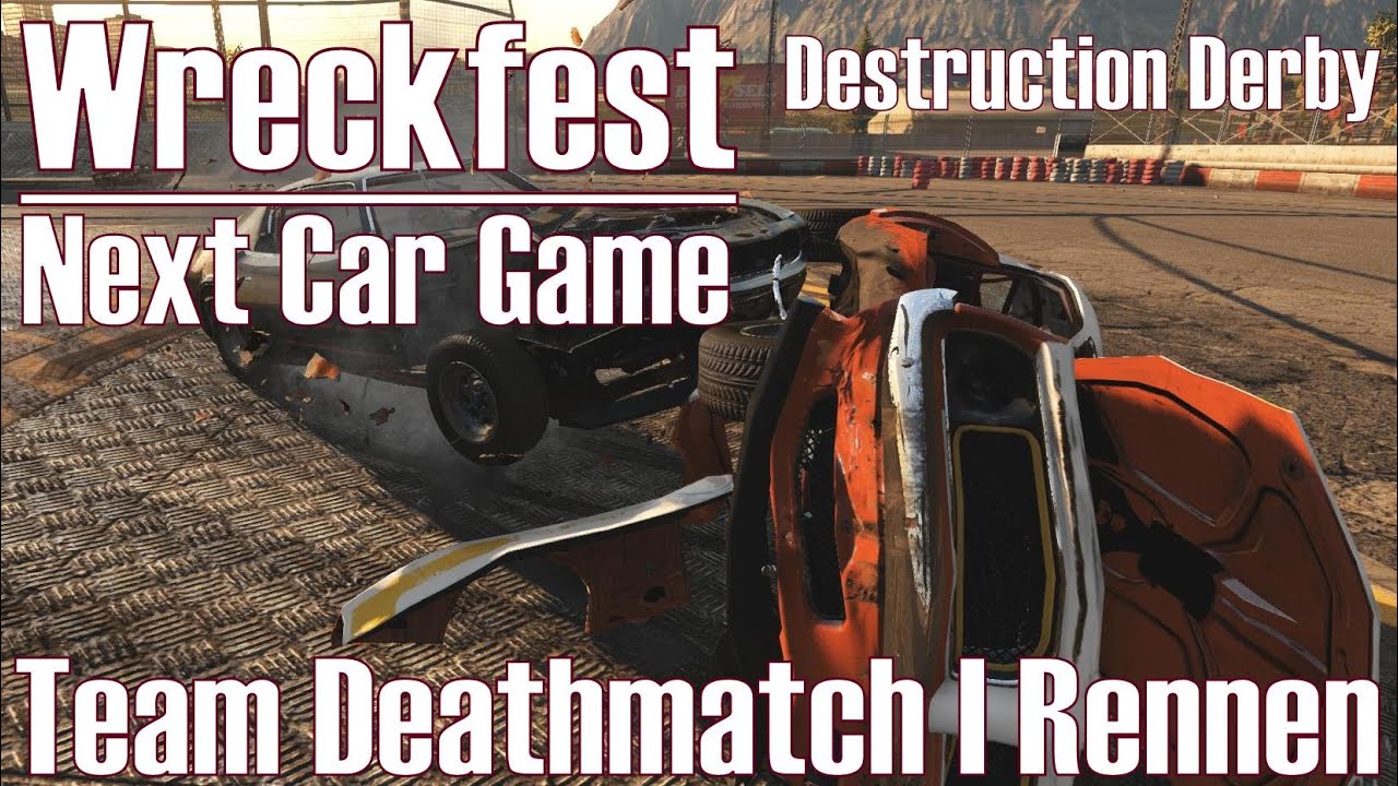 Wreckfest: Next Car Game ★ Team Deathmatch I Rennen ★ Destruction Derby ...