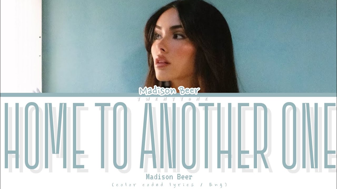 Madison Beer 'HOME TO ANOTHER ONE' Lyrics | (Color Coded Lyrics) - YouTube
