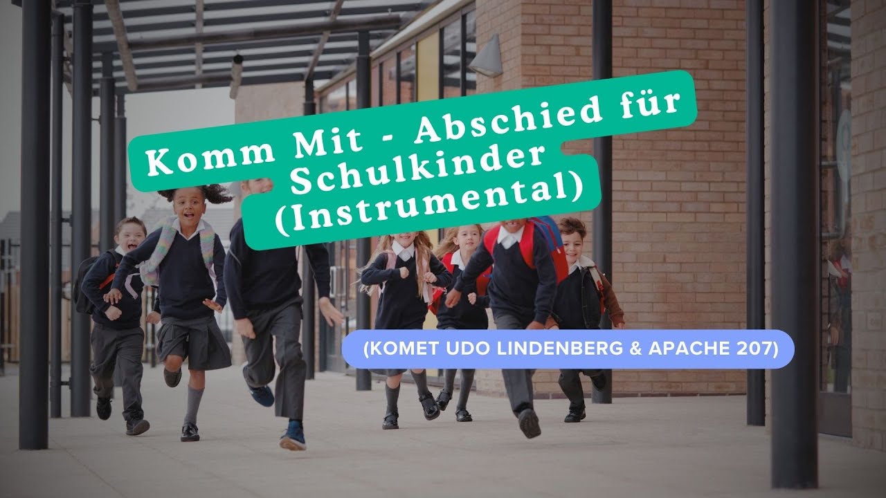 Komm Mit - Abschied für Schulkinder (Instrumental) - (Komet Udo ...