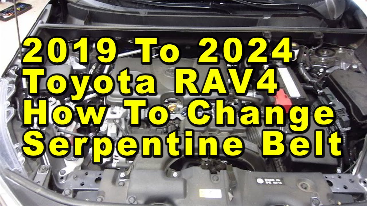 2019 To 2024 Toyota RAV4 How To Change Serpentine Accessory Belt With ...