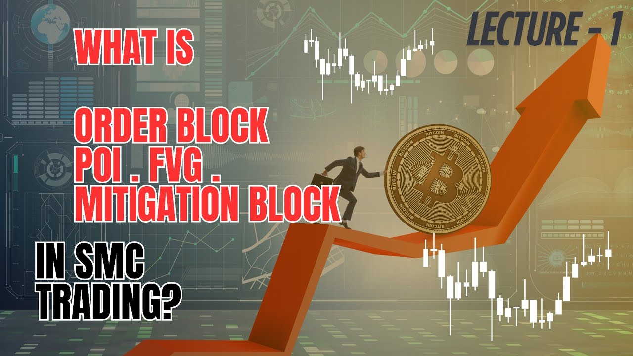 What is Order Block | POI | FVG | Mitigation Block |Lecture - 1 | Full ...