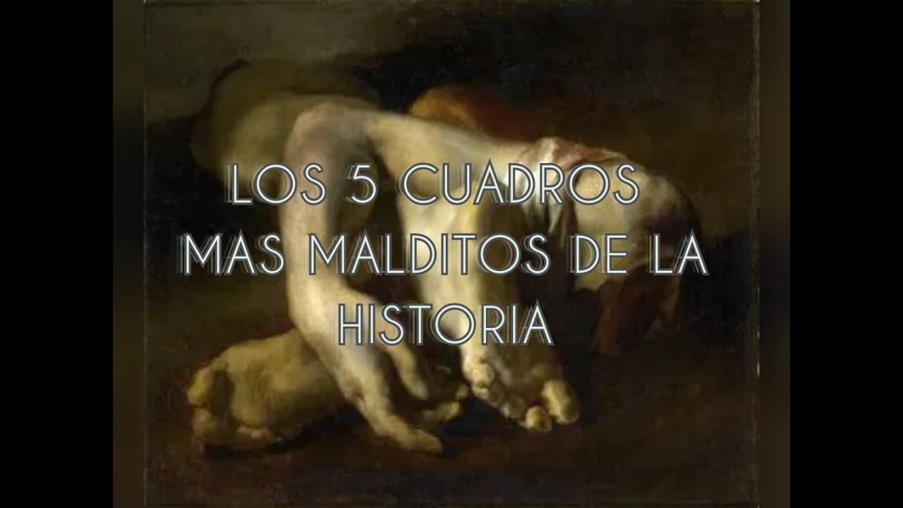 Los 5 cuadros mas malditos de la historia - YouTube