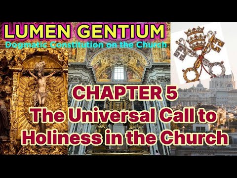 Lumen Gentium Chapter 5- The Universal Call to Holiness in the Church # ...