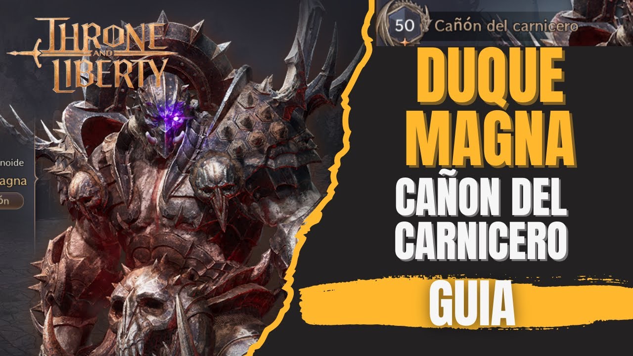 MECANICAS FACIL - DUQUE MAGNA | CAÑON DEL CARNICERO - THRONE AND ...
