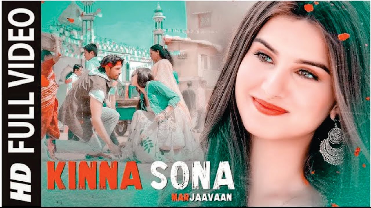 #Kinna #Sona Full #Video | #Marjaavaan | singer : deepak kumar Music ...
