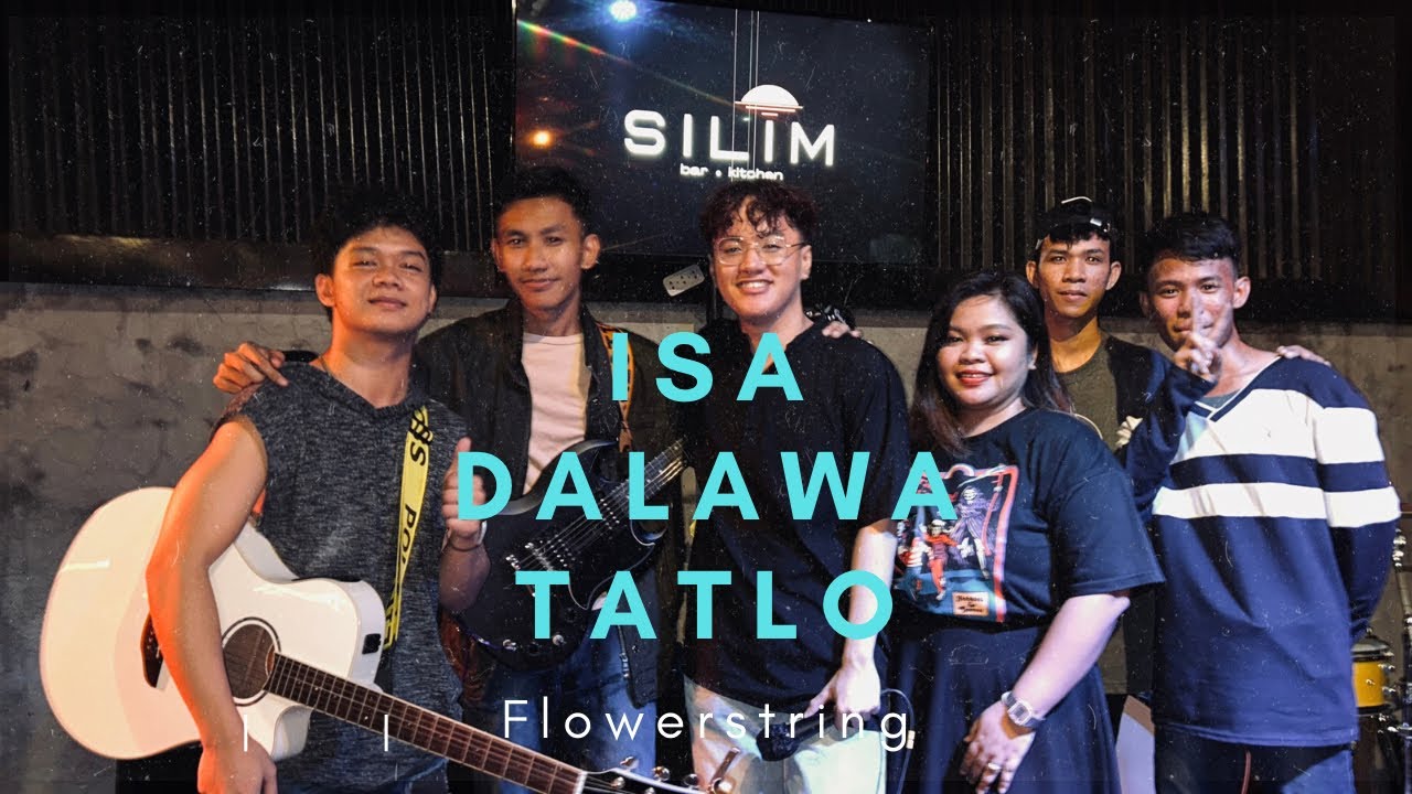 Isa Dalawa Tatlo, by Flowerstring performing at Silim Bar & Kitchen - YouTube