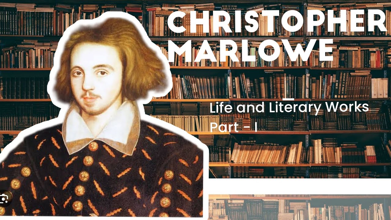 Christopher Marlowe Life and Literary Works An Overview Part-I - YouTube