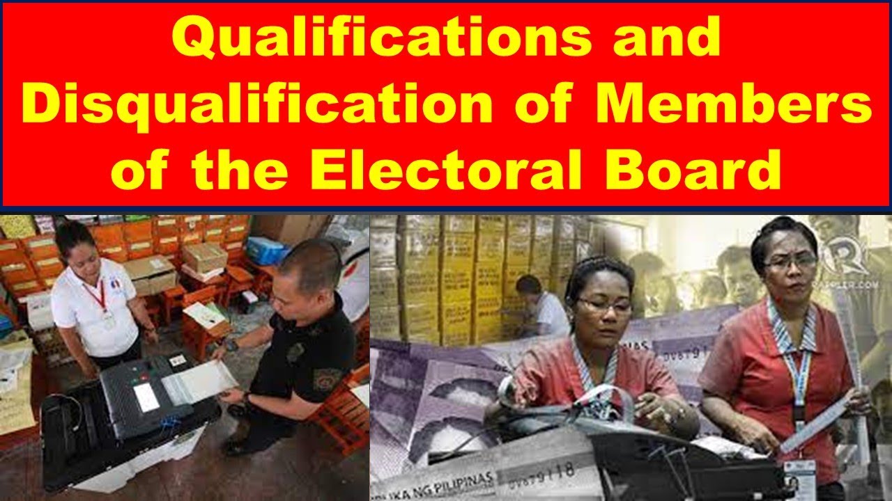 Qualifications and Disqualification of Members of the Electoral Board ...