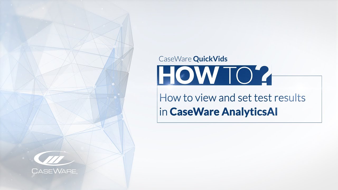 Caseware AnalyticsAI QuickVids: How to view and set test results in ...