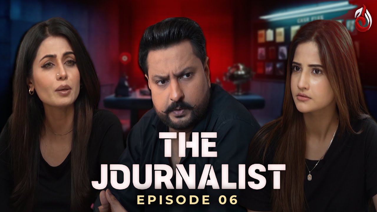 The Journalist | Episode 6 | Aaj Entertainment - YouTube