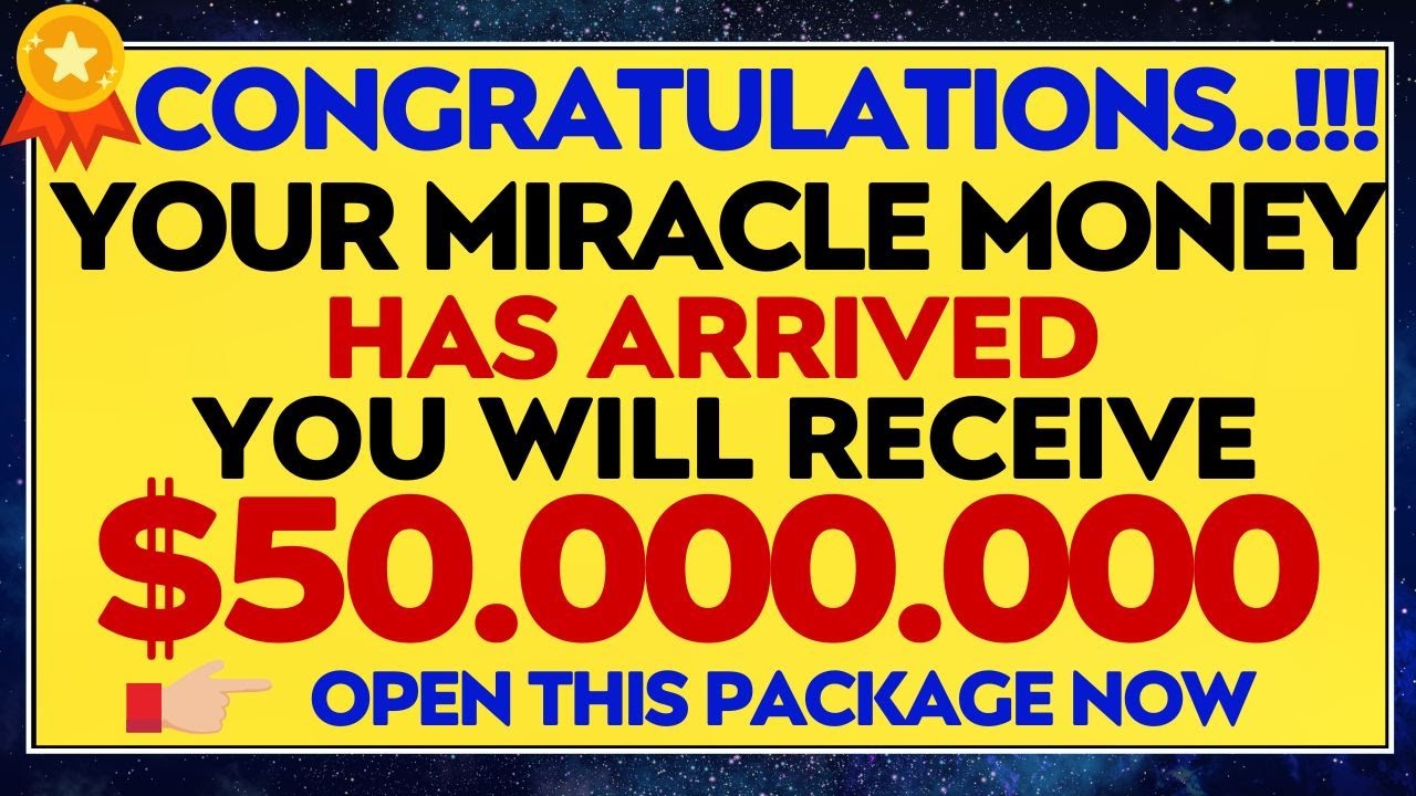 😍 Your Miracle Money Has Finally Arrived, You Will Receive 50,000,000 ...