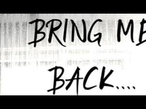 Bring Me Back ©️ - YouTube