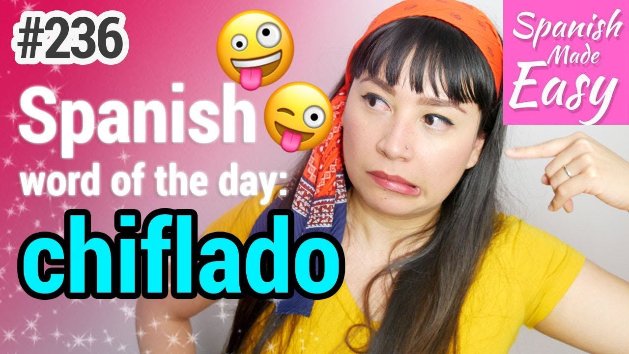 Learn Spanish: Chiflado | Spanish Word of the Day #236 [Spanish Lessons ...